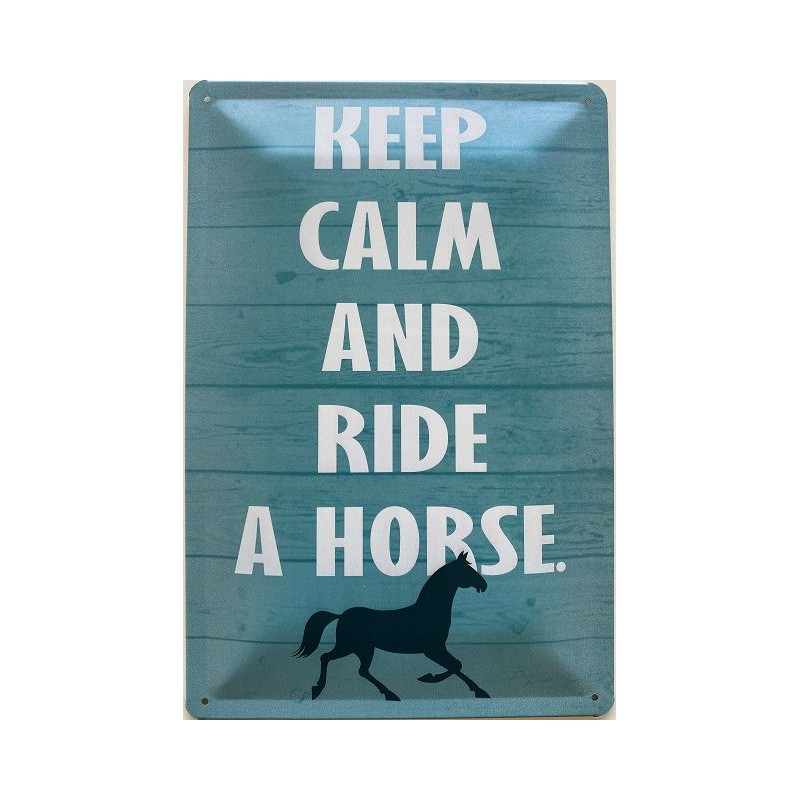 Keep Calm and Ride a Horse - Blechschild 30 x 20 cm